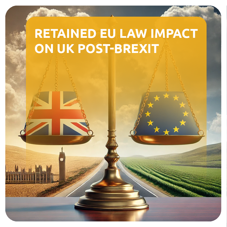 Impacts of Retained EU Law on UK Legislation Post-Brexit